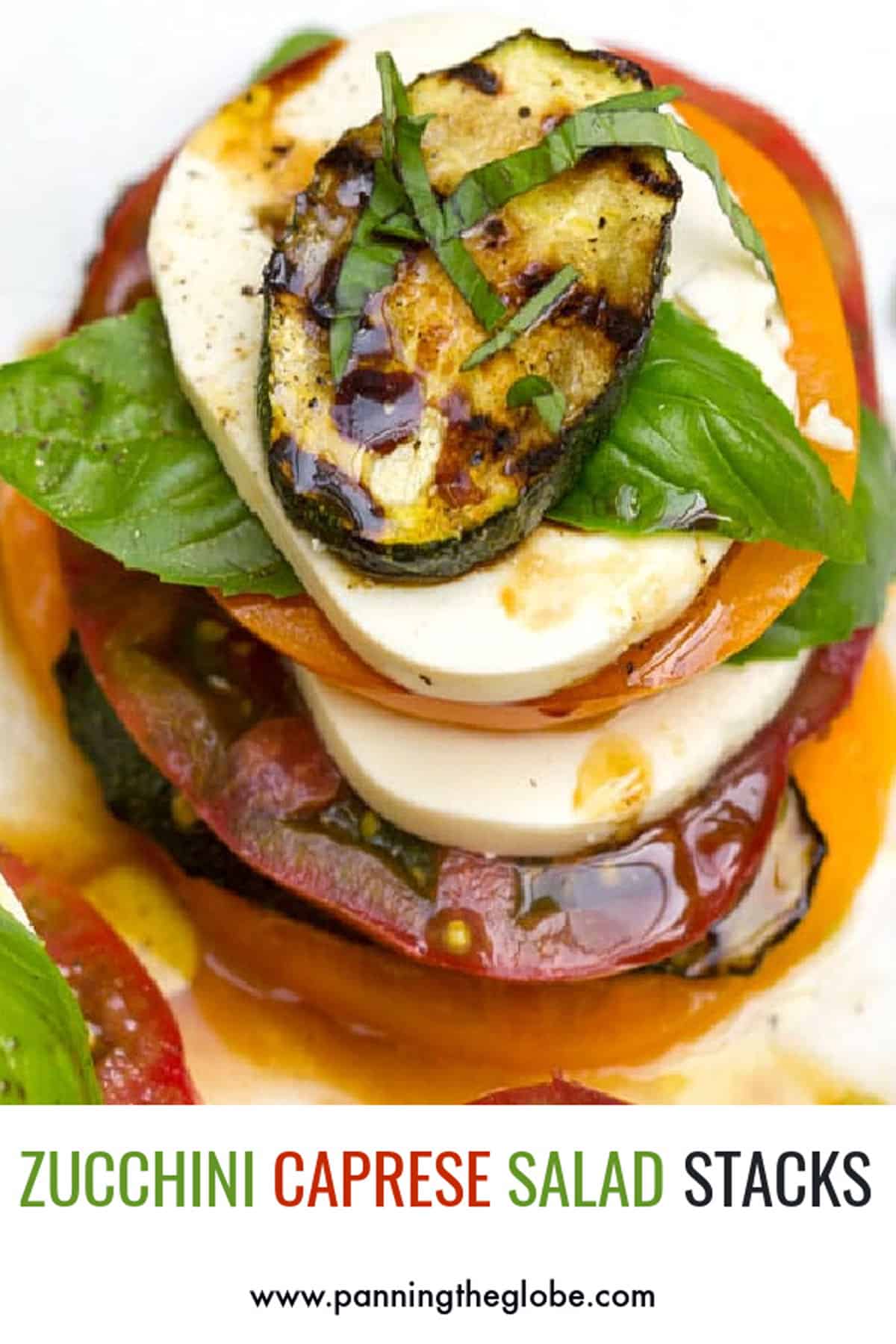 Grilled Zucchini Caprese Salad Stacks - Panning The Globe
