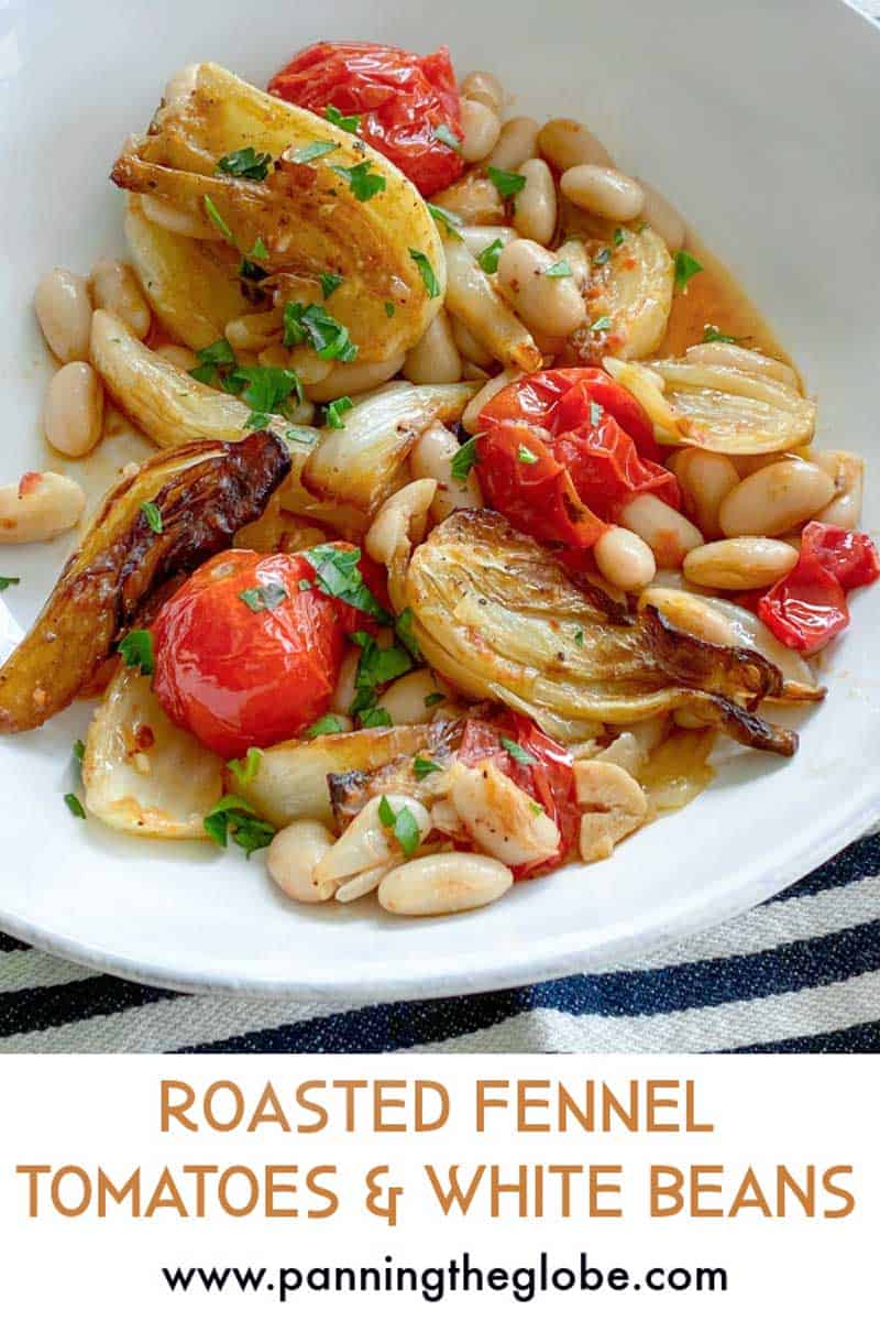 Roasted Fennel Tomatoes and White Beans l Panning The Globe